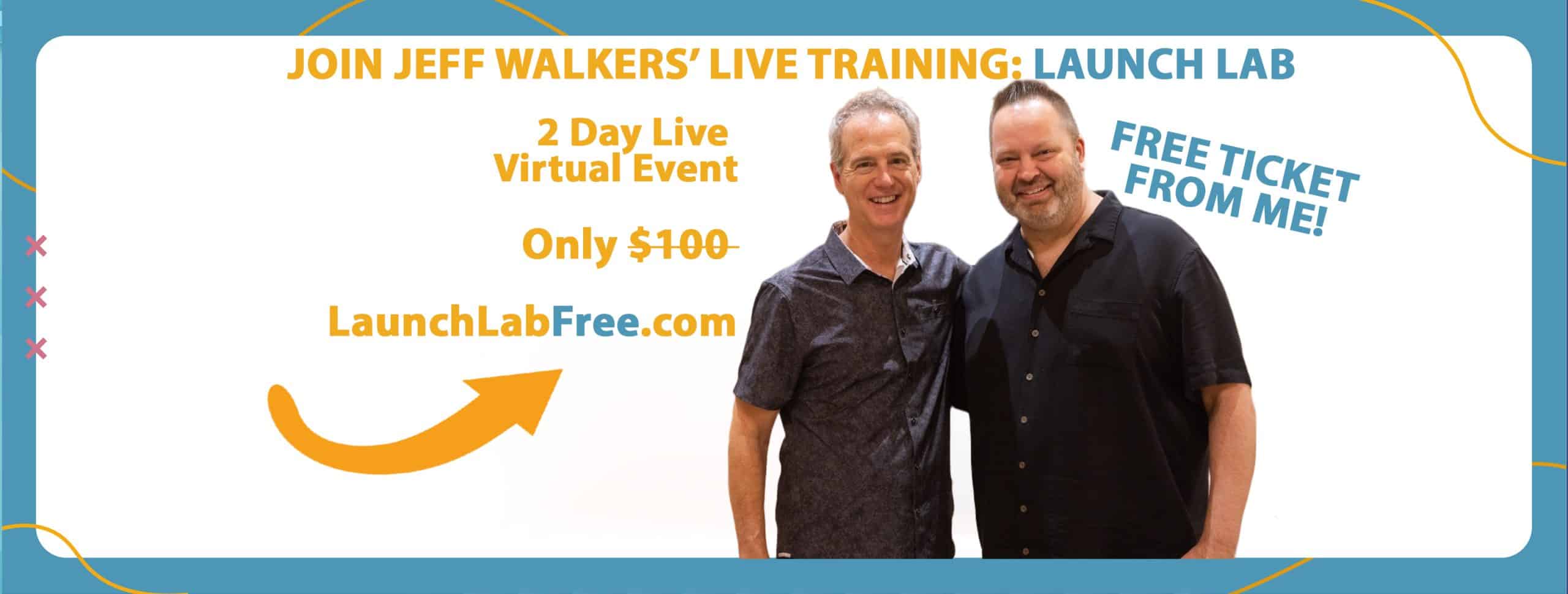 Launch Lab w/ Jeff Waker - Free Ticket Offer - Online Marketing Podcast